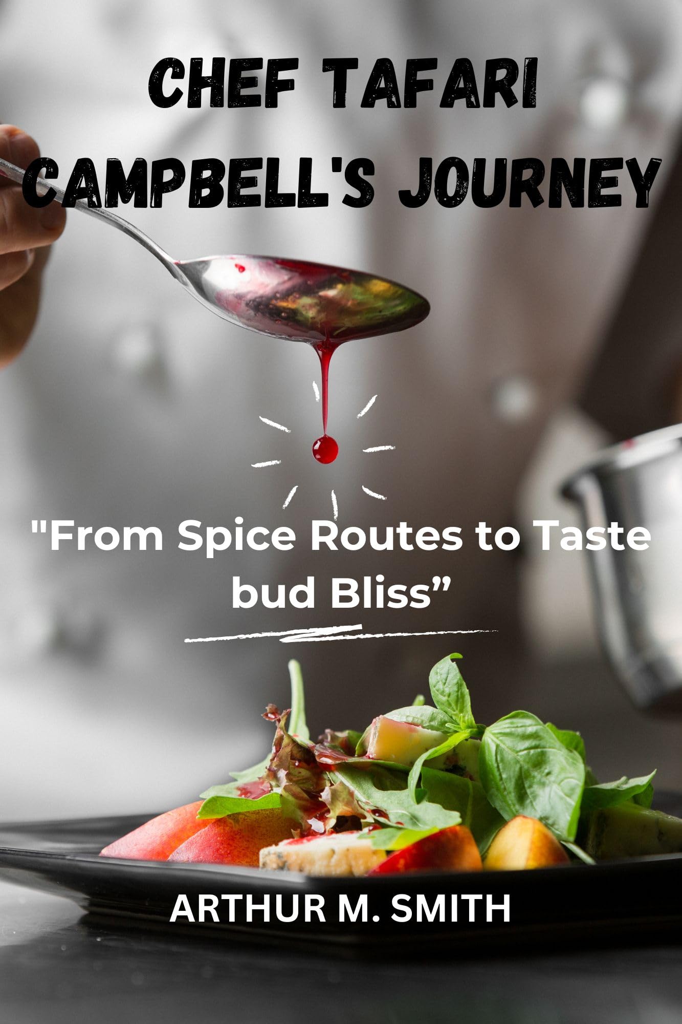 Chef Tafari Campbell's Journey: "From Spice Routes to Taste bud Bliss ...