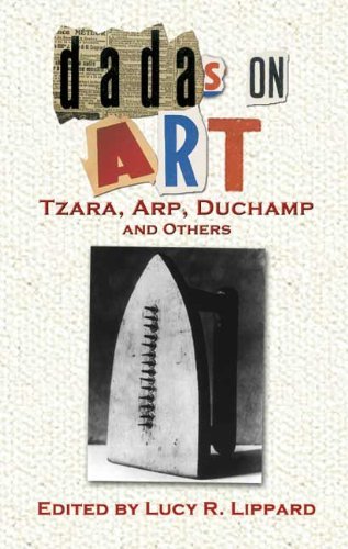 [(Dadas on Art: Tzara, Arp, Duchamp and Others )] [Author: Lucy Lippard ...