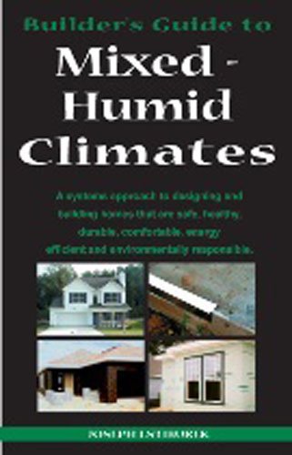 Builder's Guide to Mixed and Humid Climates by Joseph W. Lstiburek ...