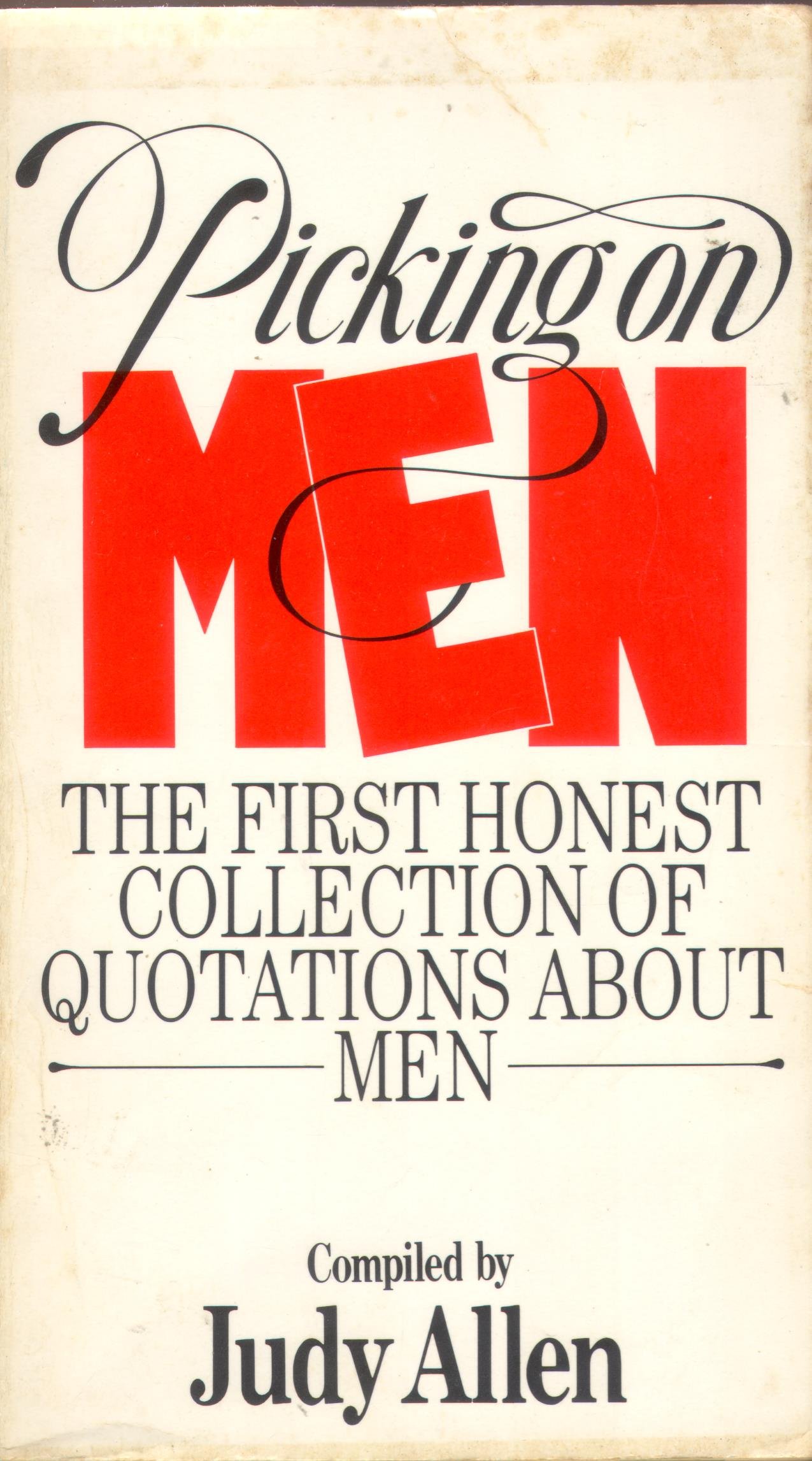 Picking on Men: The First Honest Collection of Quotations about Men by ...