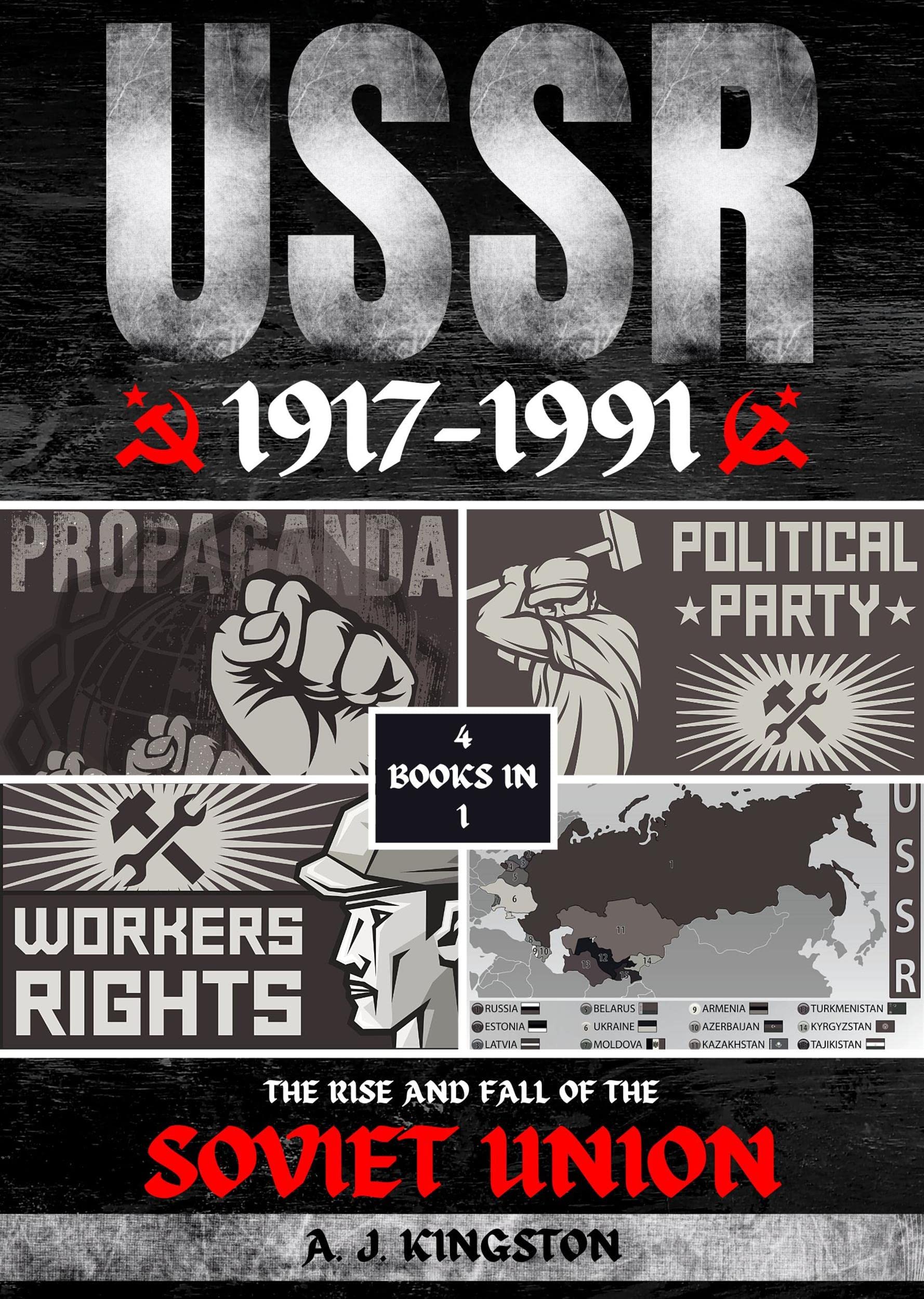 Ussr: 1917-1991: The Rise And Fall Of The Soviet Union by A.J. Kingston | Goodreads