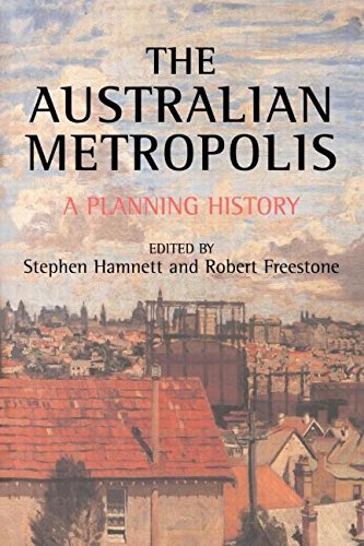 Australian Metropolis: A Planning History (Planning, History and ...