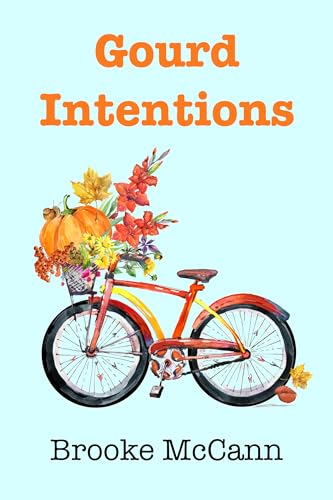 Gourd Intentions: A Short Story by Brooke McCann | Goodreads