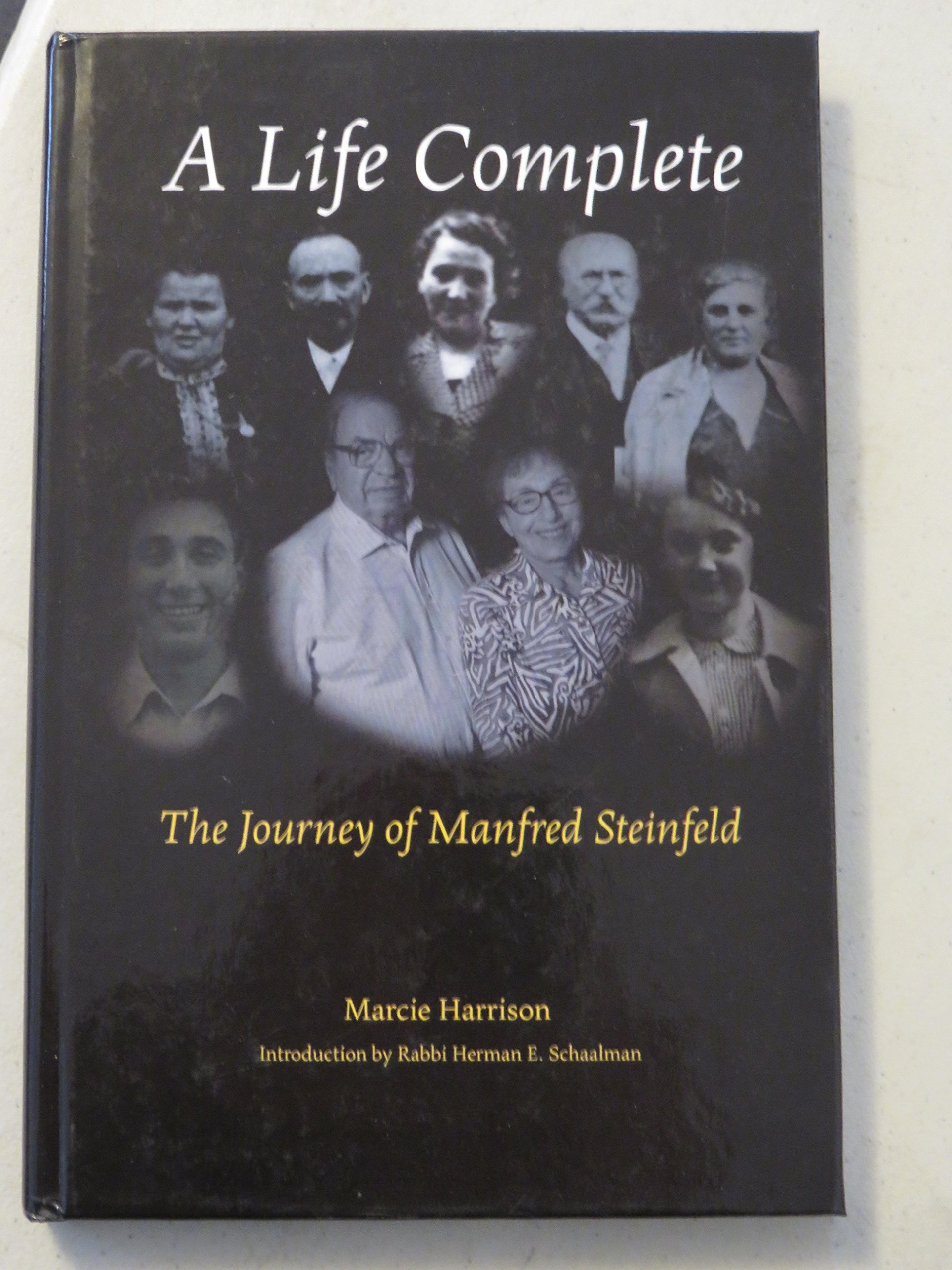 A Life Complete - The Journey of Manfred Steinfeld by Marcie Harrison ...