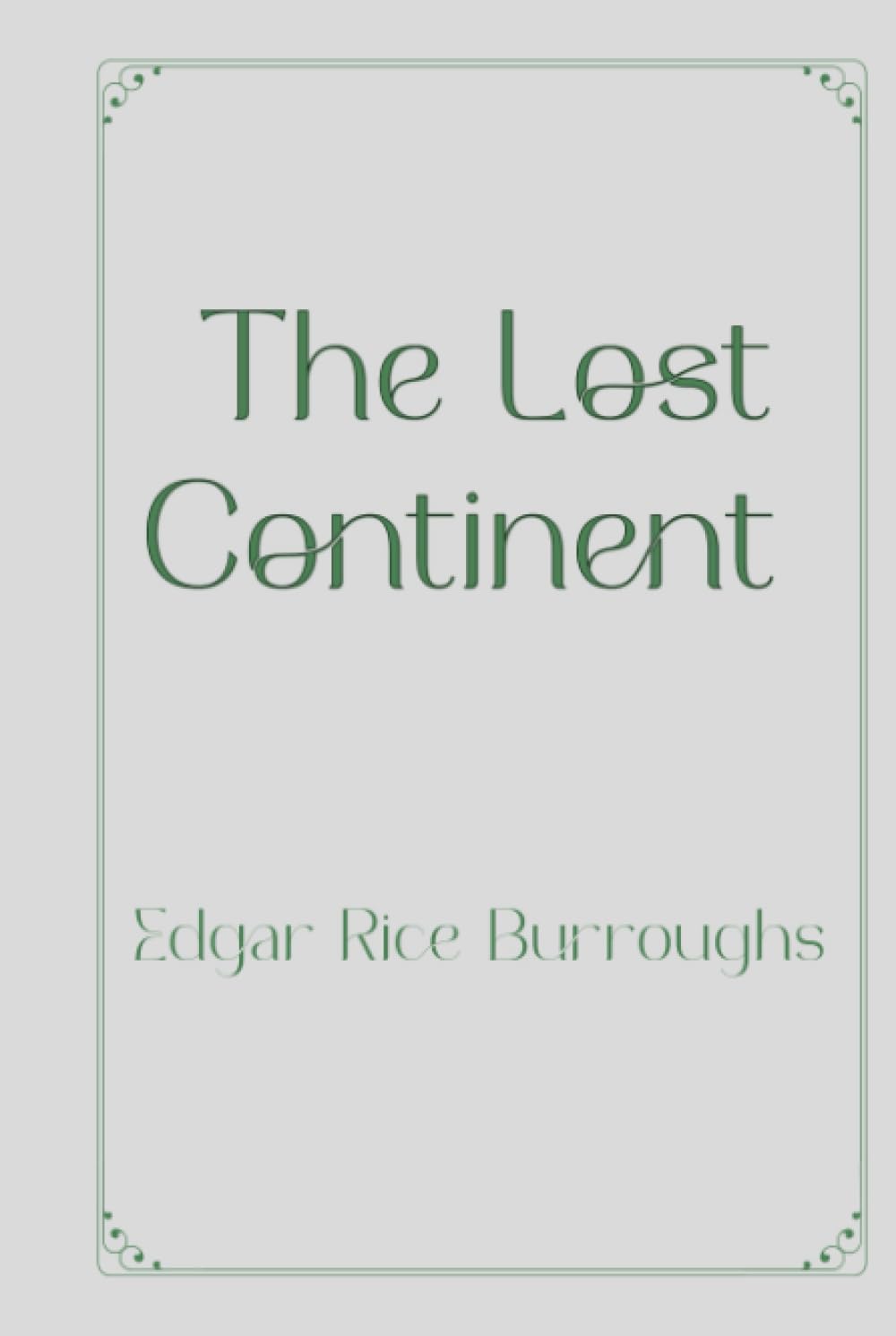 The Lost Continent: Elegance Premium Edition by Edgar Rice Burroughs ...