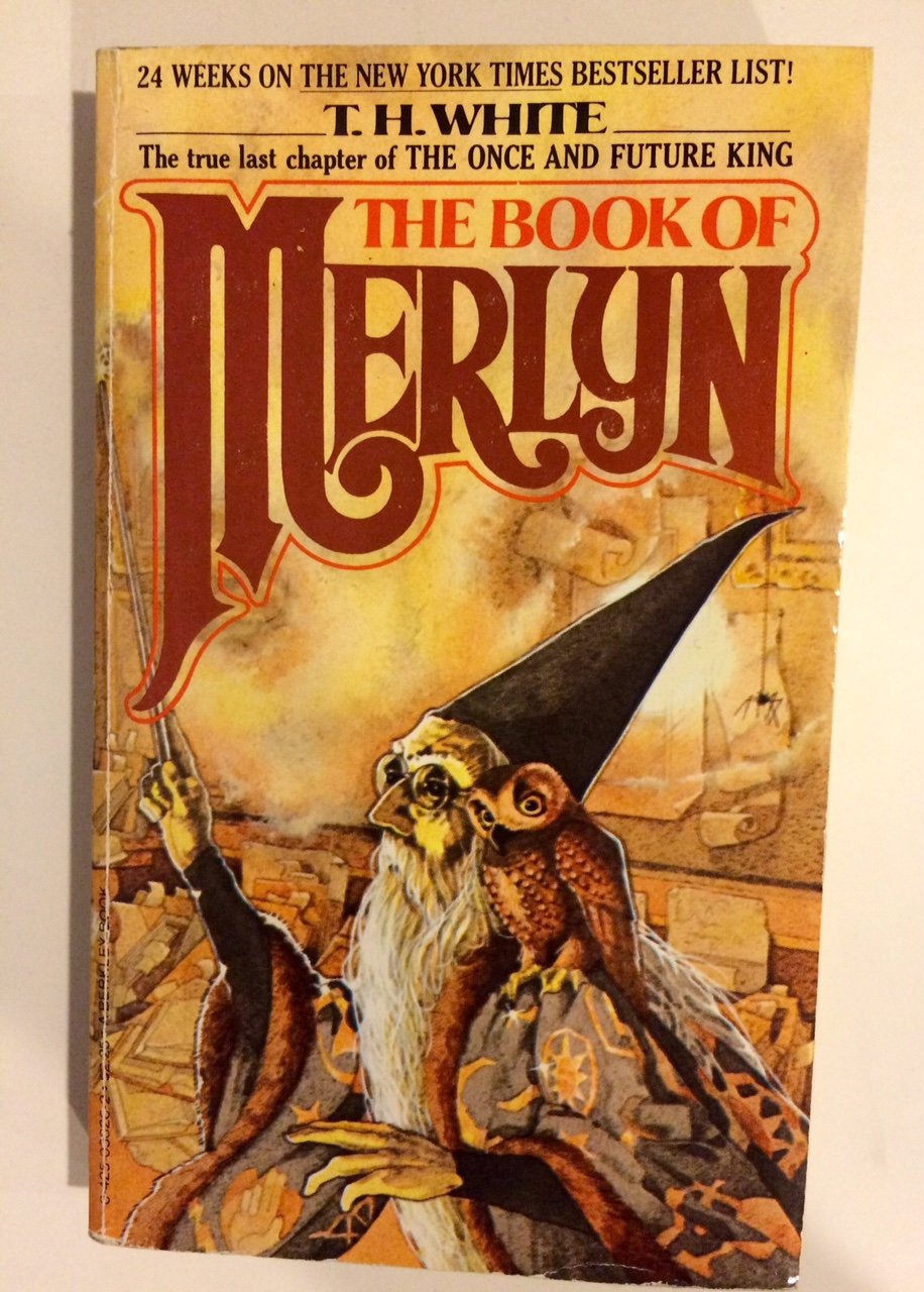 The Book of Merlyn: the Unpublished Conclusion to the Once and Future ...
