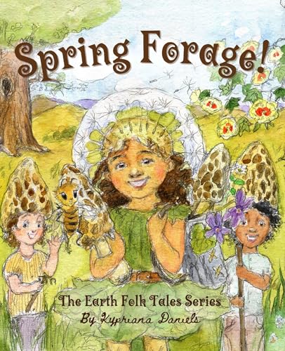 Spring Forage!: Earth Folk Tales Book One by Kypriana Daniels | Goodreads