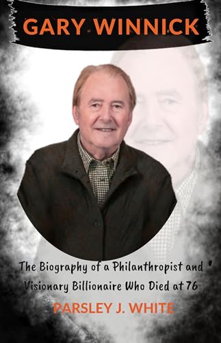 The Biography of Gary Winnick: The life of a Philanthropist and ...