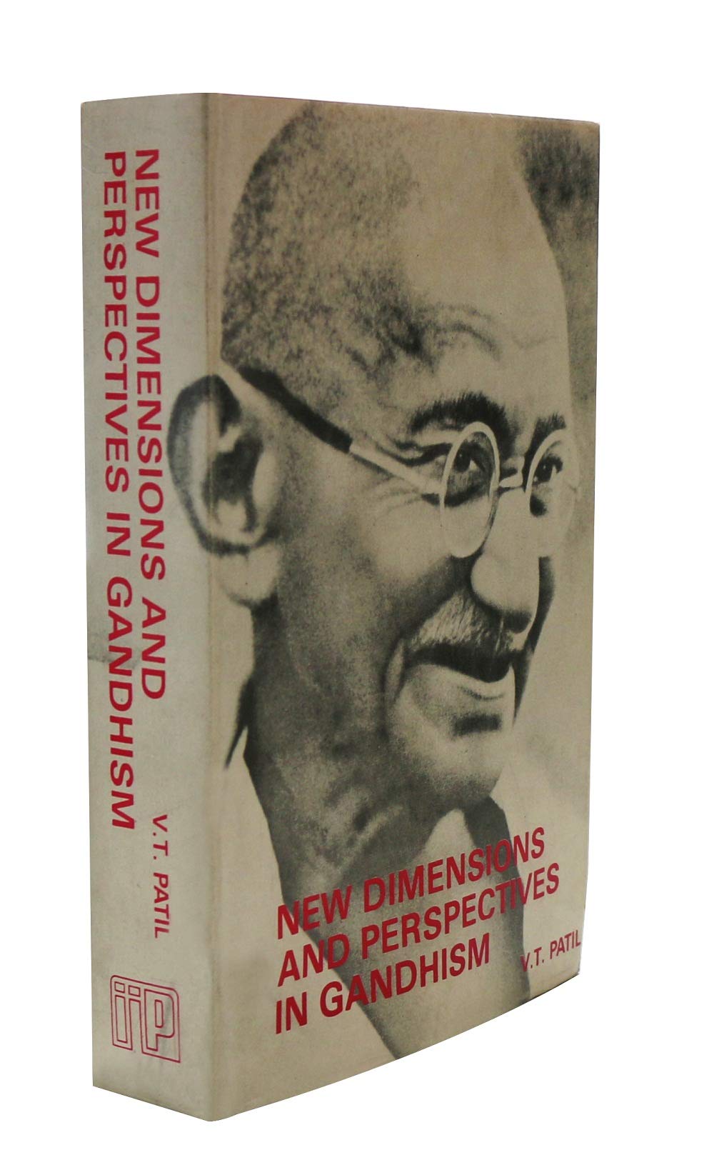 New Dimensions and Perspectives in Gandhism by V.T. Patil | Goodreads