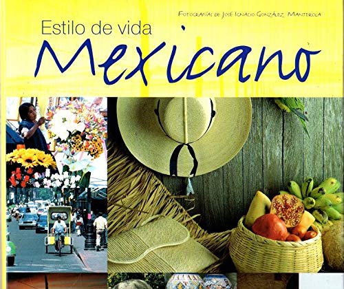 Estilo De Vida Mexicano/Mexican Life Style by Editorial Planeta | Goodreads