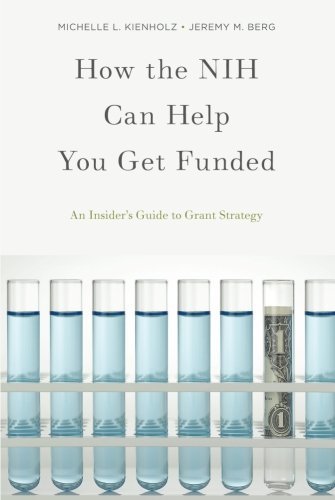 How the NIH Can Help You Get Funded: An Insider's Guide to Grant ...