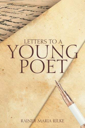 Letters to a Young Poet by Rainer Maria Rilke by Rainer Maria Rilke ...