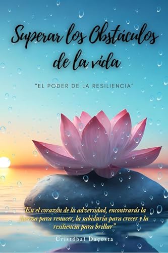 Superar los Obstáculos de la Vida "El Poder de la Resiliencia" : Autoayuda, Lectura Fácil ...
