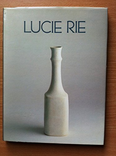 Lucie Rie: A Survey of Her Life and Work (1981-11-03) by Lucie Rie ...