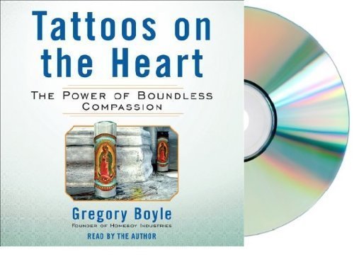 TATTOS ON THE HEART CD: Tattoos on the Heart Audiobook: The Power of ...