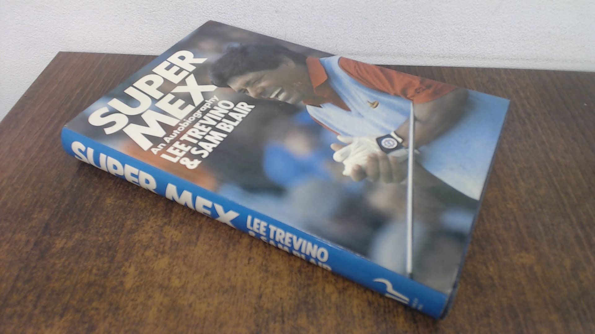 Super Mex: An Autobiography by Lee Trevino | Goodreads