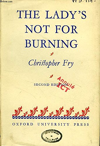The Lady's Not For Burning: A Comedy by Christopher Fry | Goodreads