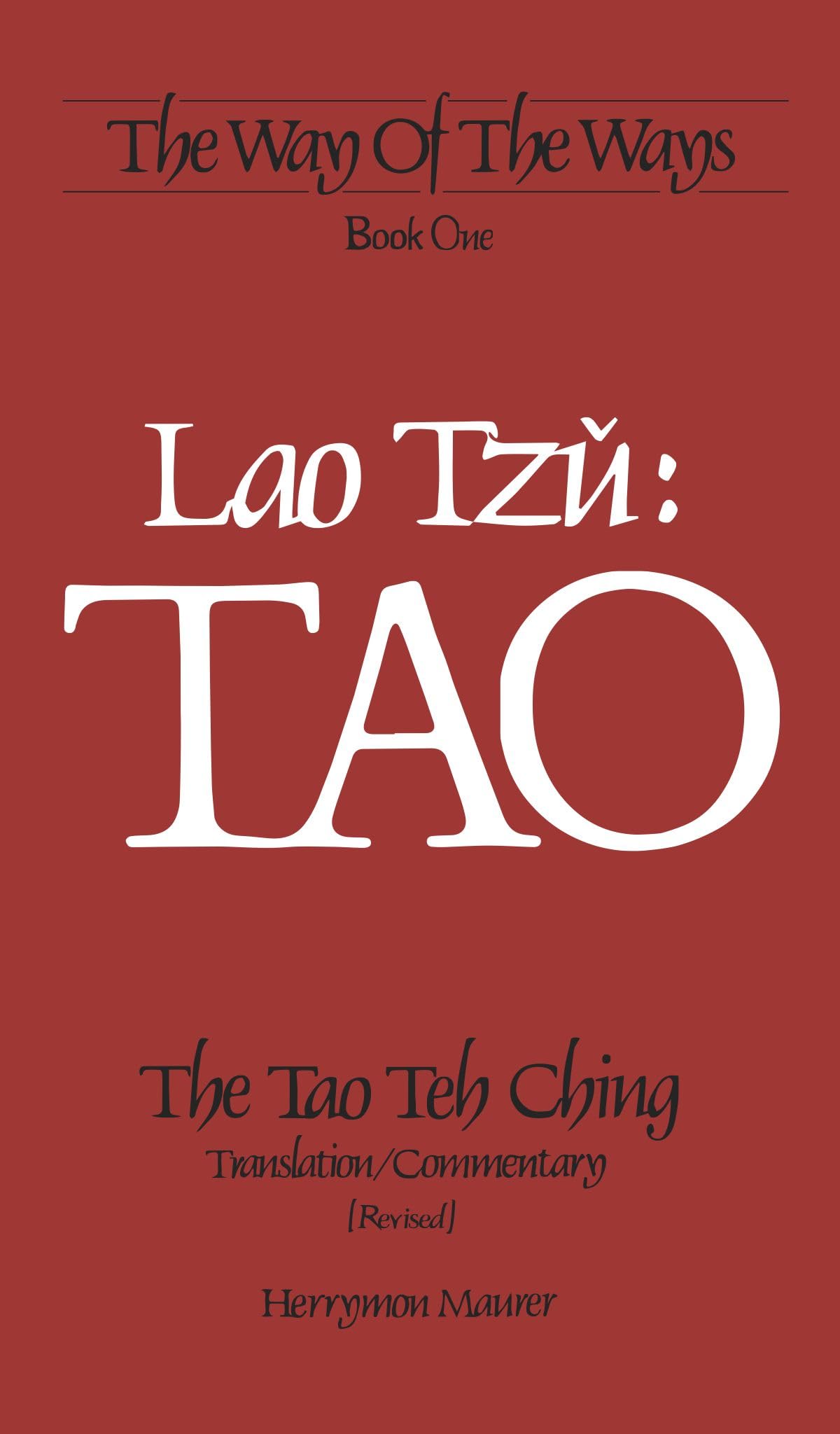 Lao Tzu: TAO: The Tao Teh Ching, Translation/Commentary by Lao Tzu ...
