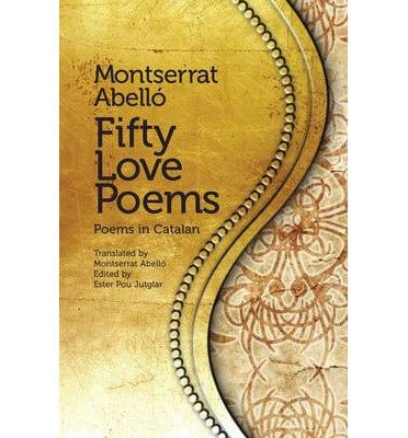 Fifty Love Poems: Poems in Catalan by Montserrat; ABELLO ABELLO | Goodreads