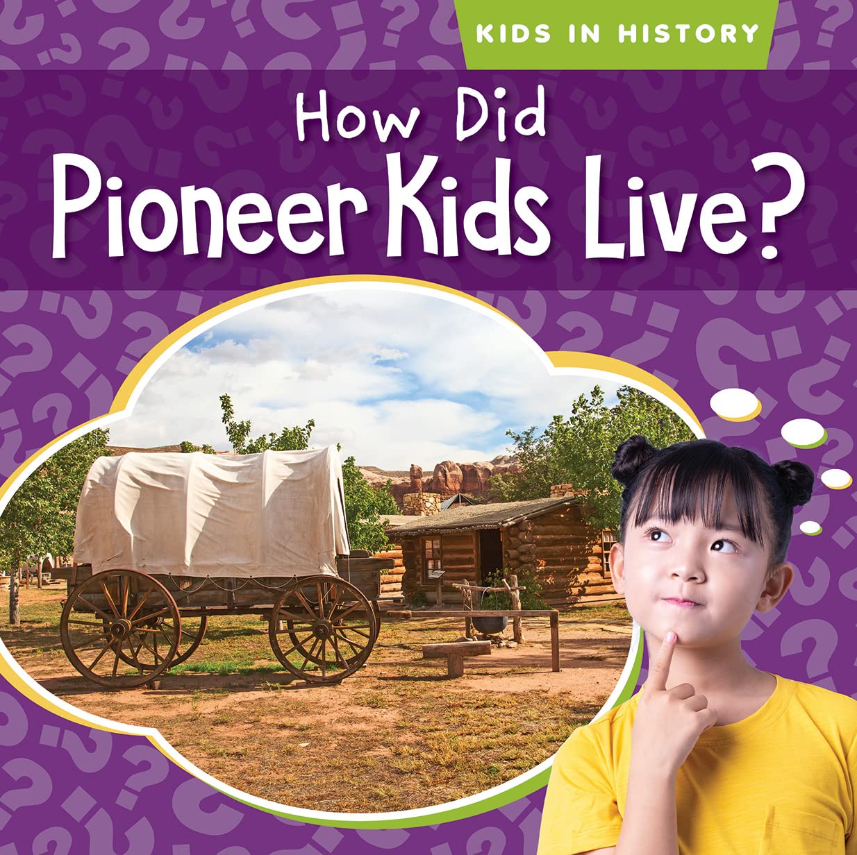 How Did Pioneer Kids Live? (Kids in History) by Megan Quick | Goodreads
