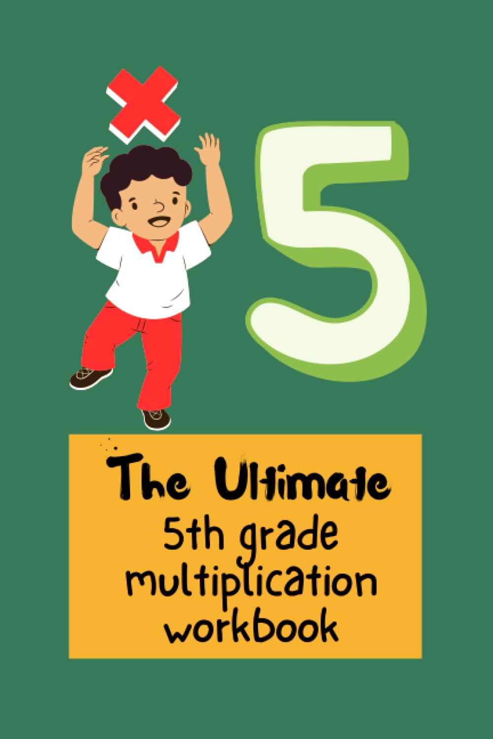 The Ultimate 5th Grade Multiplication Workbook by Sameer Samkadia ...