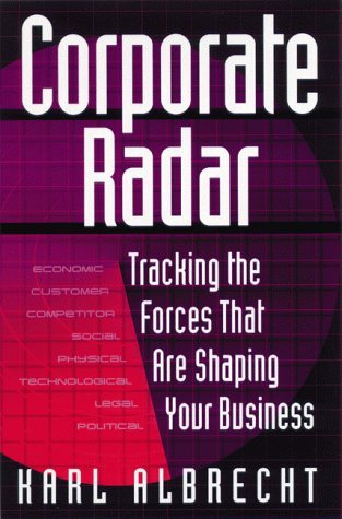 Corporate Radar: Tracking the Forces That Are Shaping Your Business by ...