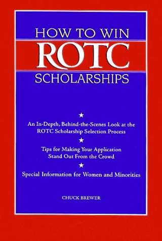 By C. W. Brewer How to Win Rotc Scholarships: An In-Depth, Behind-The ...