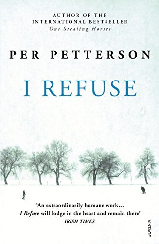 I Refuse by Per Petterson (2015-10-22) by Per Petterson | Goodreads