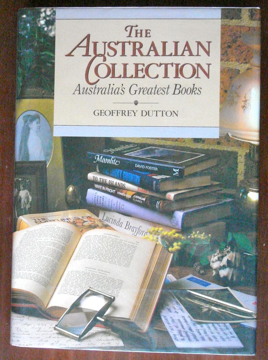 The Australian Collection : Australias Greatest Books / Geoffrey Dutton ...