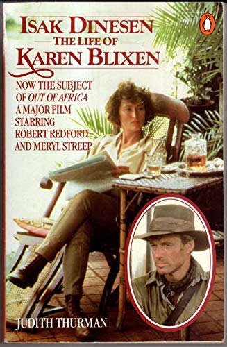 Isak Dinesen: The Life of Karen Blixen; Out of Africa by Judith Thurman ...