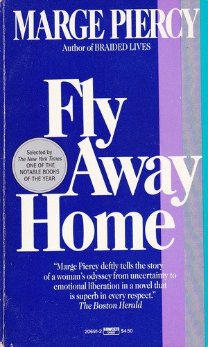 Fly Away Home by Marge Piercy | Goodreads