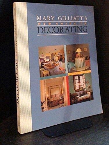 Mary Gilliatt's New Guide to Decorating by Mary Gilliatt | Goodreads