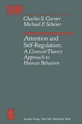 Attention and Self-Regulation: A Control-Theory Approach to Human ...