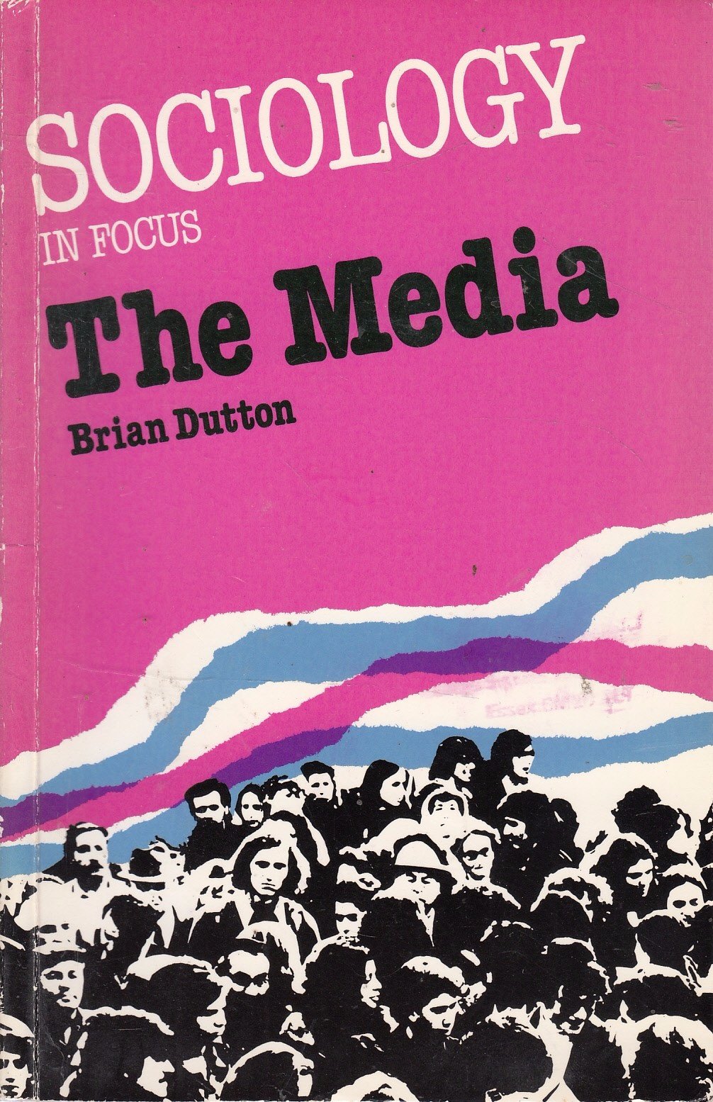 The Media (Sociology in Focus Series) by Brian Dutton | Goodreads