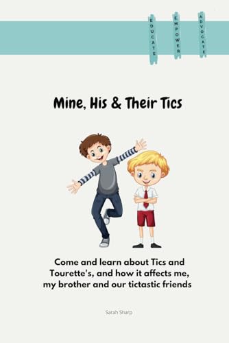 Mine, His and Their Tics: Come and learn about Tics and Tourette's, and ...