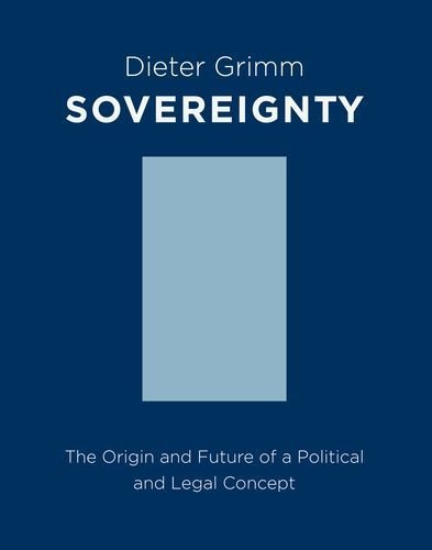 Sovereignty: The Origin and Future of a Political and Legal Concept ...