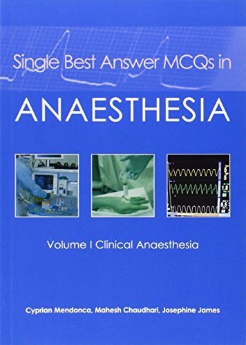 Single Best Answer MCQs in Anaesthesia: 1 by Cyprian Mendonca by ...