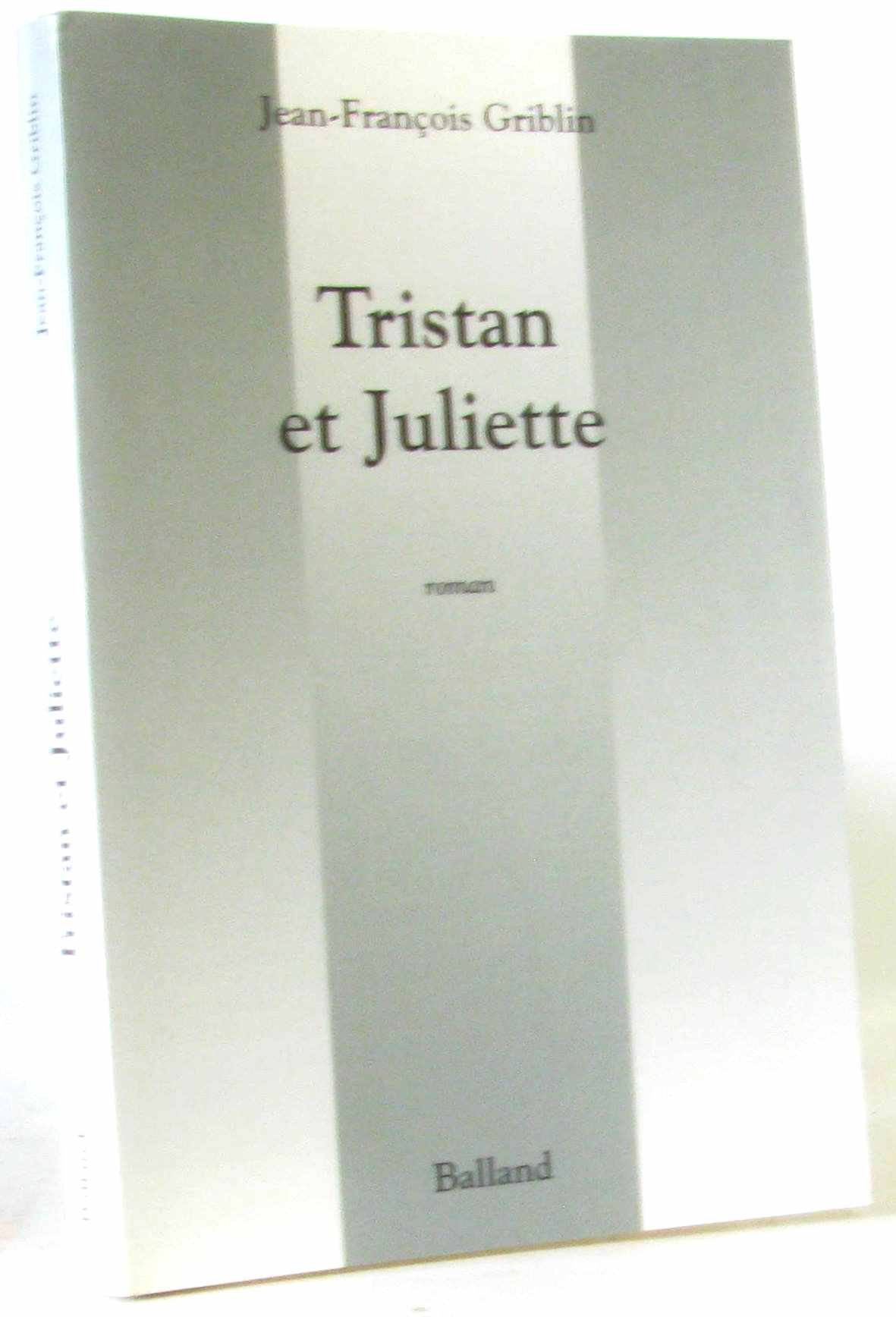 Tristan et Juliette: Roman (French Edition) by Jean-François Griblin ...