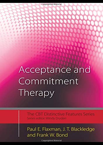 Acceptance and Commitment Therapy: Distinctive Features (CBT ...