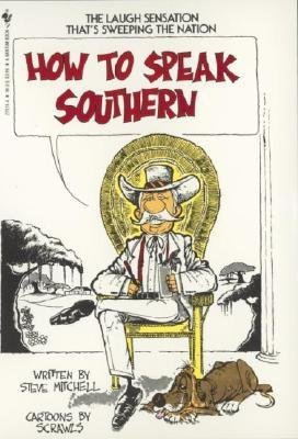 How to Speak Southern by SteveMitchell | Goodreads