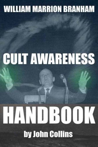 William Marrion Branham: Cult Awareness Handbook by John Collins by ...
