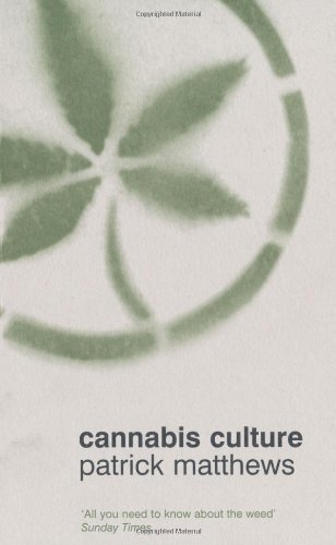 Cannabis Culture: A Journey Through Disputed Territory by Patrick ...