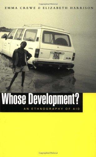 Whose Development?: An Ethnography of Aid by Emma Crewe and Elizabeth ...
