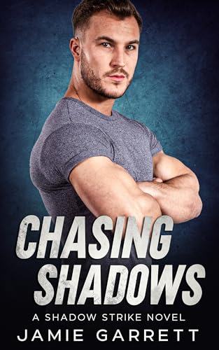 Chasing Shadows (Shadow Strike Book 1) by Jamie Garrett | Goodreads