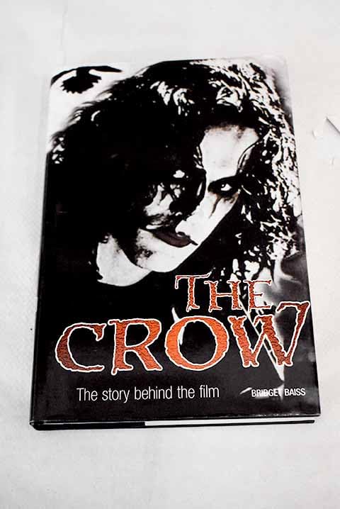 The Making Of The Crow - The Story Behind The Film by Unpublished ...