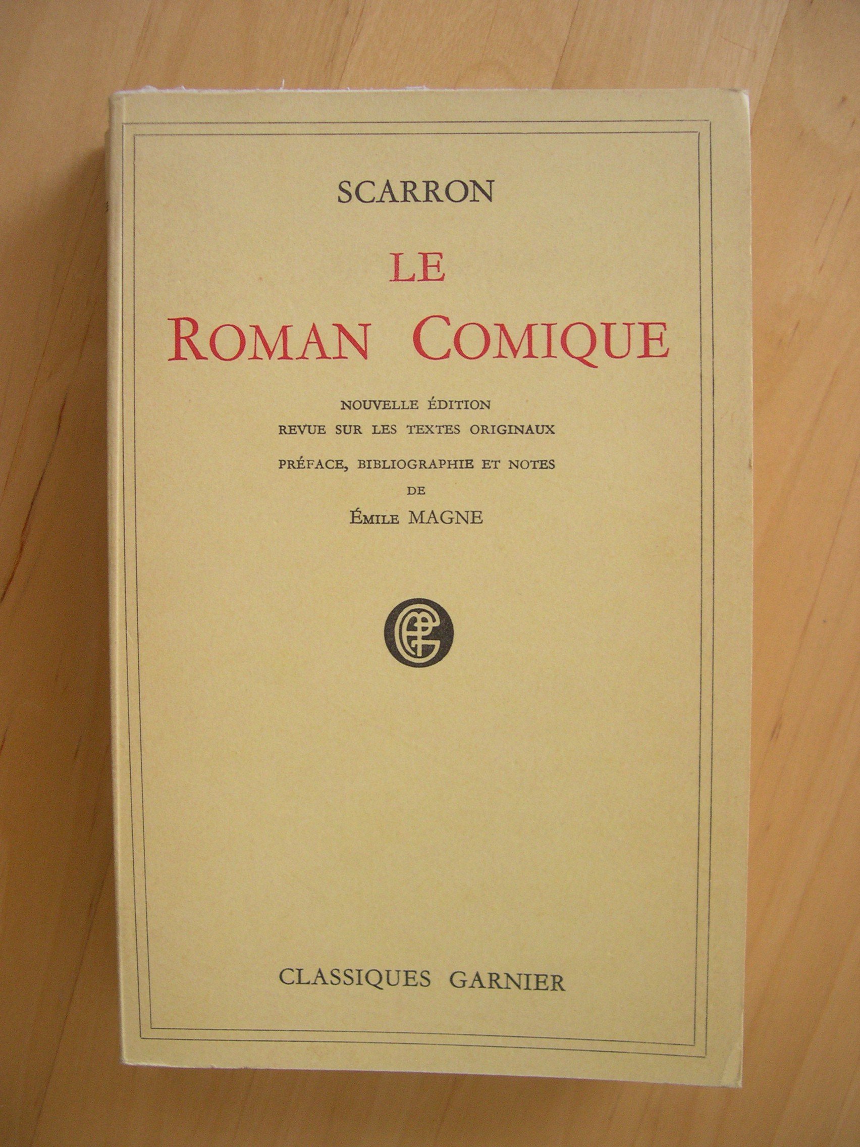 Scarron. Le Roman comique : Préface, bibliographie et notes par Émile ...