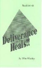 Deliverance Heals # 43 by Win Worley | Goodreads
