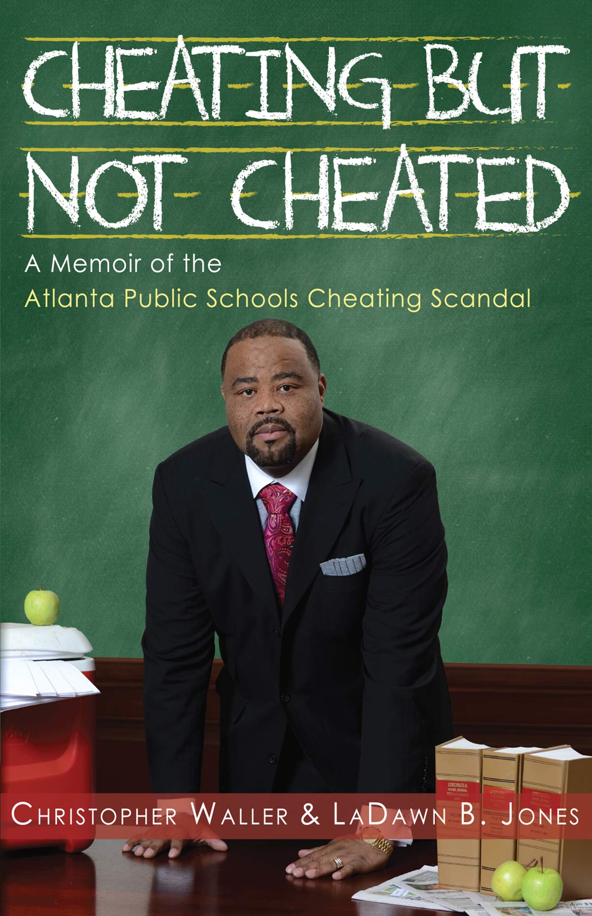 Cheating But Not Cheated: A Memoir of the Atlanta Public Schools ...