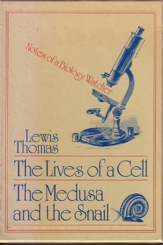 The Lives of a Cell and the Medusa and the Snail by Lewis Thomas ...