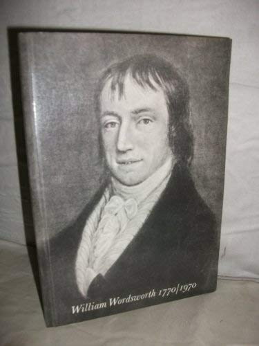 William Wordsworth, 1770-1970: Essays of general interest on Wordsworth ...
